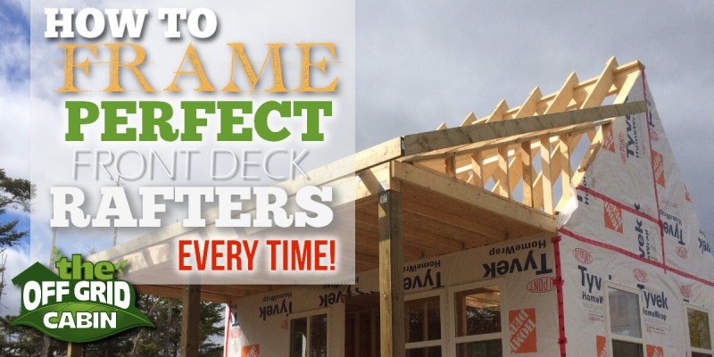Building The Perfect Rafter Part IV: Installing The Front Deck Rafters
