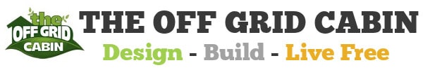 The Off Grid Cabin – Learn How To Design & Build Your Own Off Grid Home